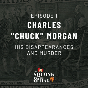The Disappearances and Murder of Charles “Chuck” Morgan | Episode 1 ...