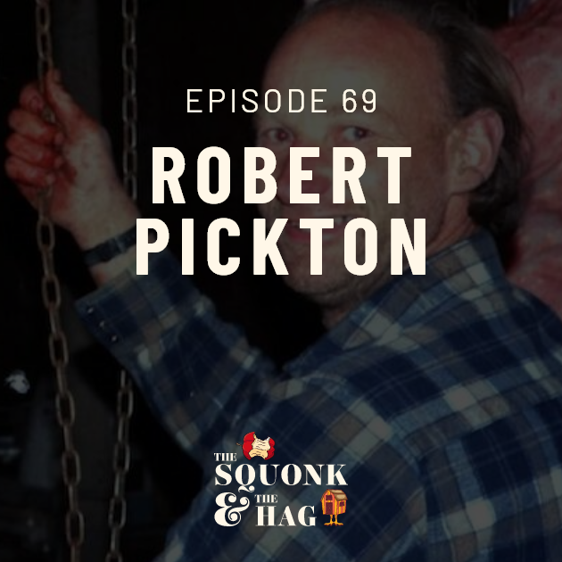 Robert Pickton – The Squonk & The Hag Podcast: True Crime & Scary Stories