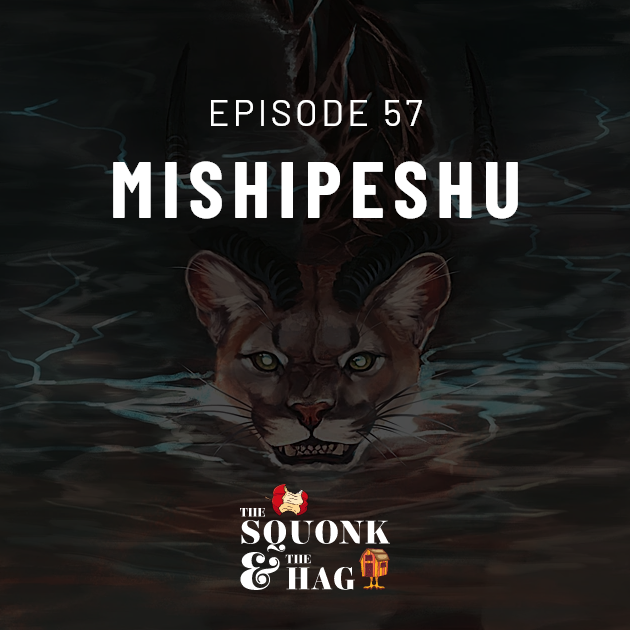 The Mishipeshu – The Squonk & The Hag Podcast: True Crime & Scary Stories